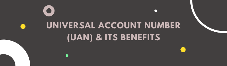 Universal Account Number (UAN) and its benefits for employees
