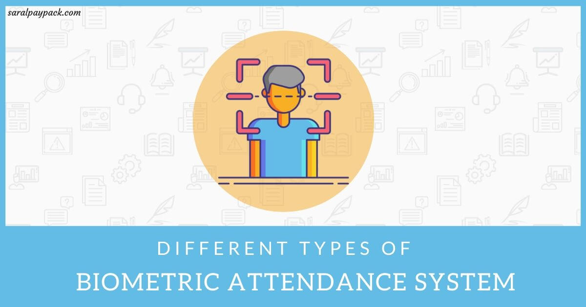 Types of Biometric Attendance: Meaning & Advantages
