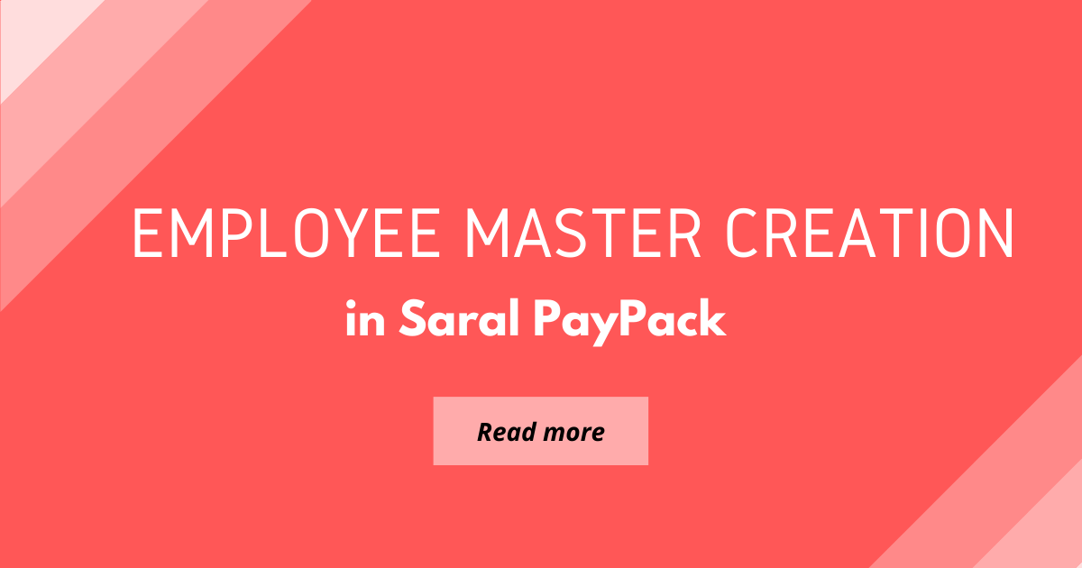 Employee Master creation in Saral PayPack - Step by step procedure